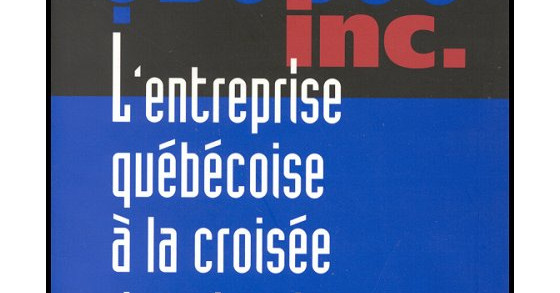 Québec inc. L'entreprise québécoise à la croisée des chemins - Éditions ...