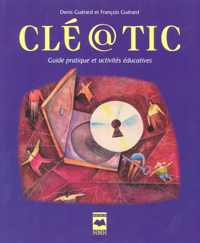 Clé@tic - Guide pratique et activités éducatives - Éditions Hurtubise