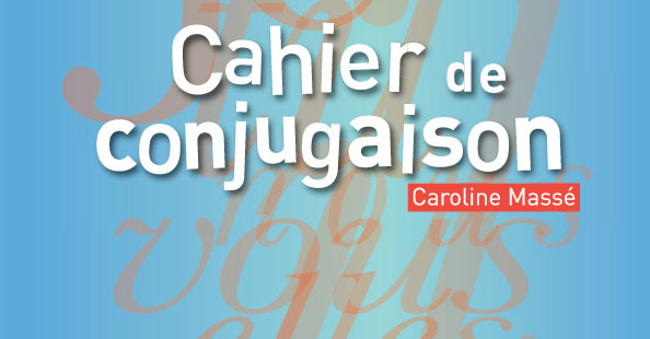 Cahier de conjugaison, 4e année - Éditions MD