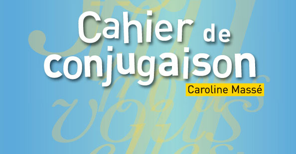 Cahier de conjugaison, 3e année - Éditions MD