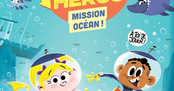 La classe dont tu es le héros : Mission océan !, CP/CE1 (6-7 ans ...