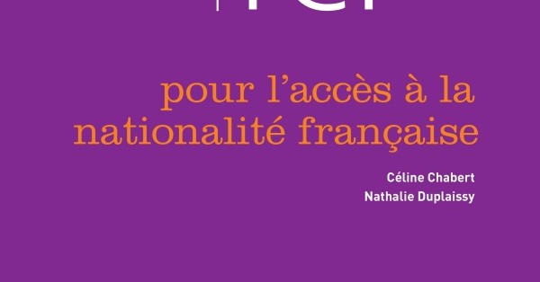 Réussir le TCF pour l'accès à la nationalité française (ANF ...